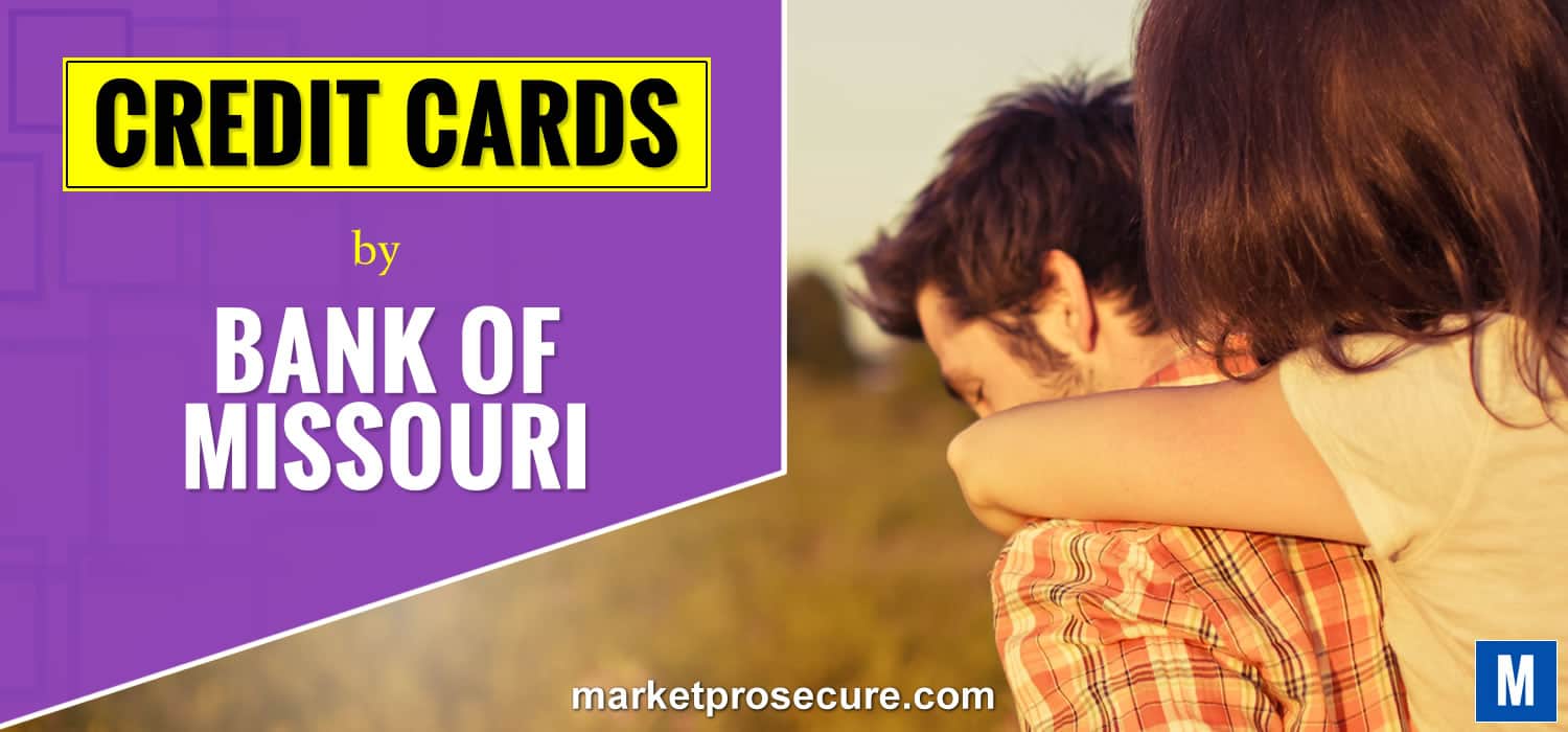 Bank of Missouri Cards List 2024 - Application - MarketProSecure
